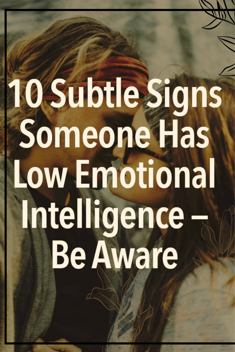 10 Signs You Or Someone You Know Has Low Emotional Intelligence - Rise ...