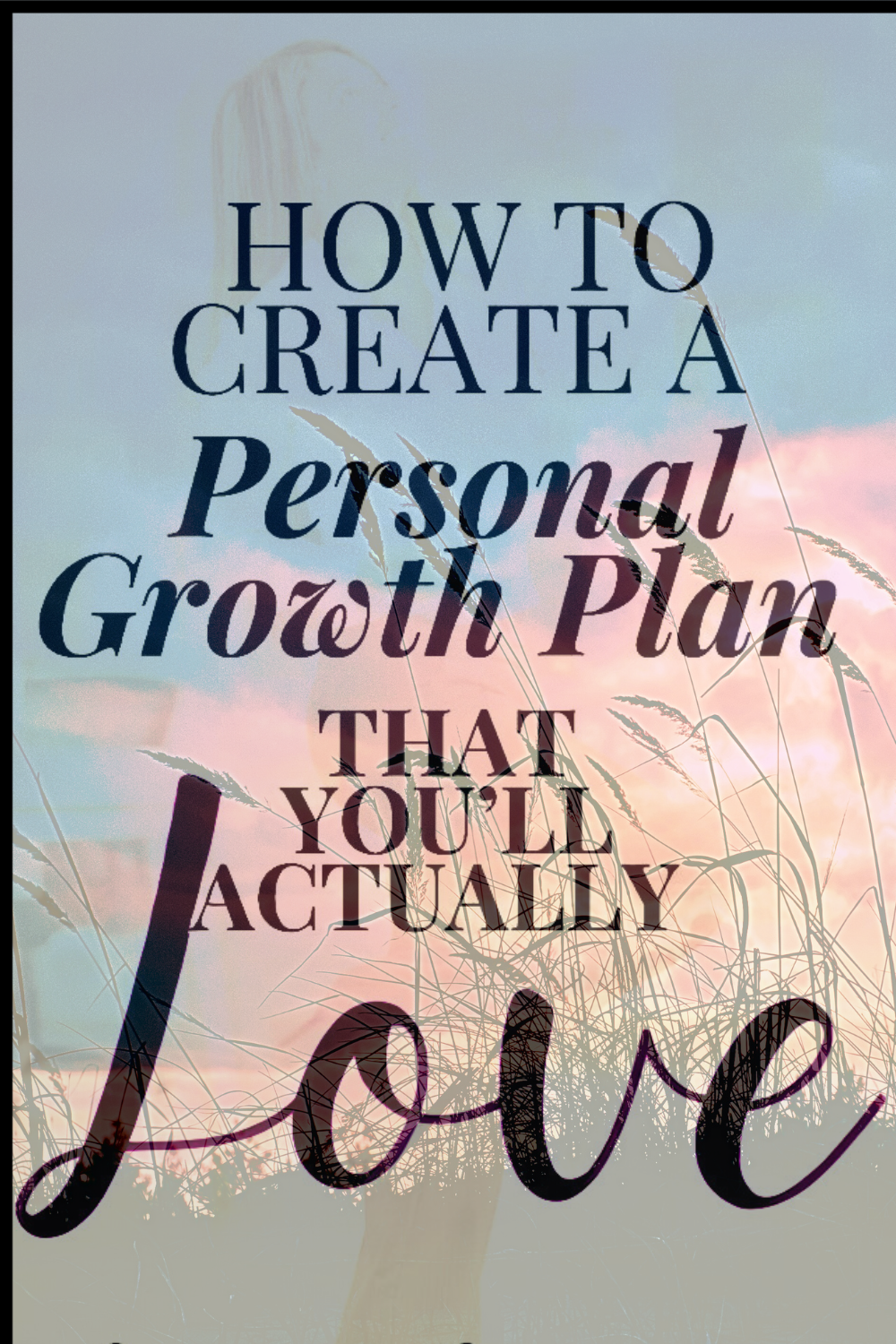 The Ultimate Guide to Creating a Personal Growth Plan - Rise Within
